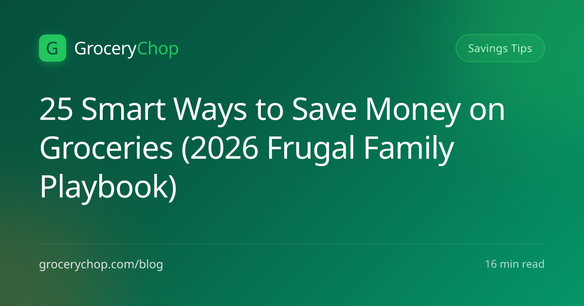 25 Smart Ways to Save Money on Groceries (2026 Frugal Family Playbook ...